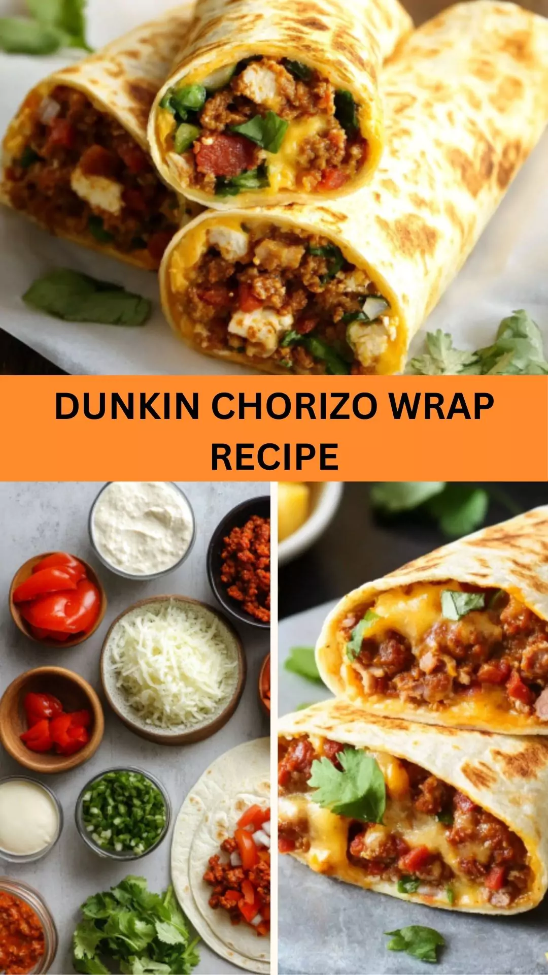 Dunkin Chorizo Wrap Recipe - Bite Blaze - Bite Blaze
